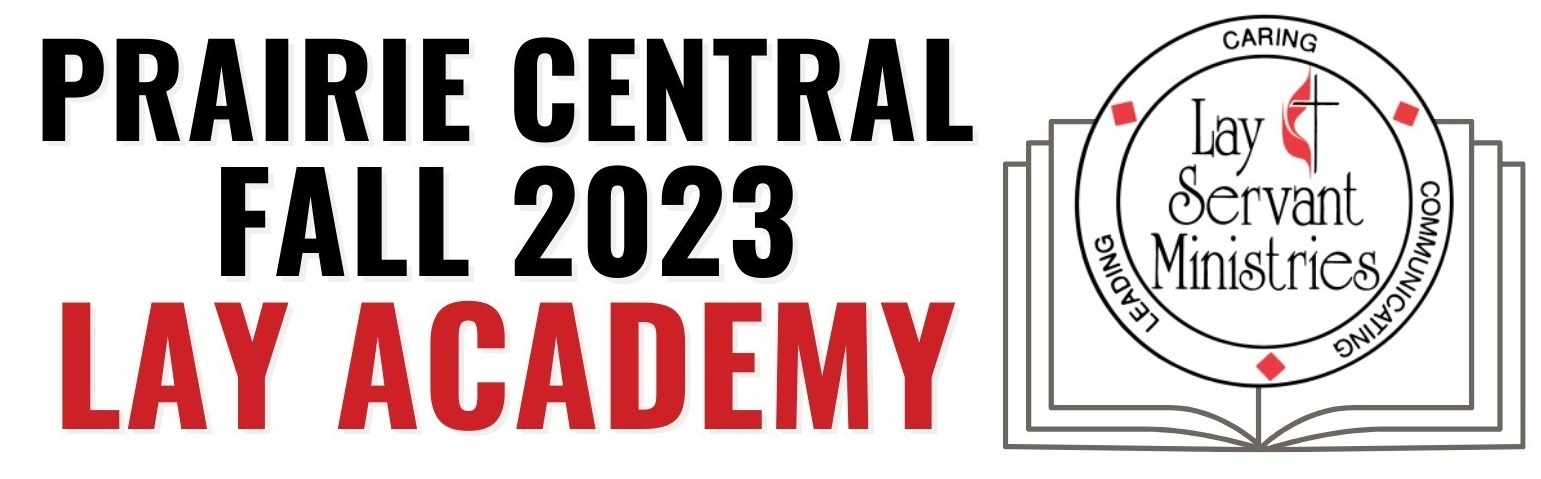 Fall 2023 Prairie Central District Lay Academy - Northern Illinois Annual Conference